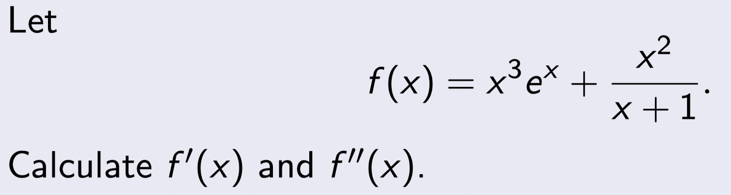 Solved Letf(x)=x3ex+x2x+1Calculate f'(x) ﻿and f''(x) | Chegg.com