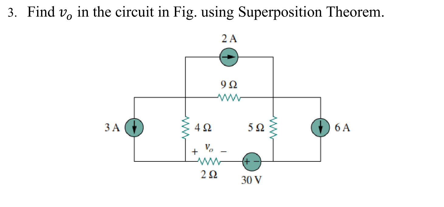 Solved 3. Find vo in the circuit in Fig. using Superposition | Chegg.com