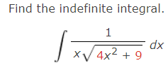 Solved Find the indefinite integral.∫﻿﻿1x4x2+92dx | Chegg.com
