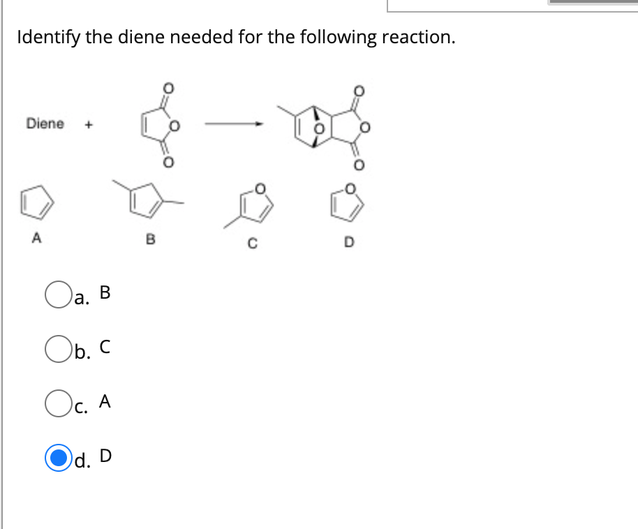 Solved Identify the diene needed for the following reaction. | Chegg.com