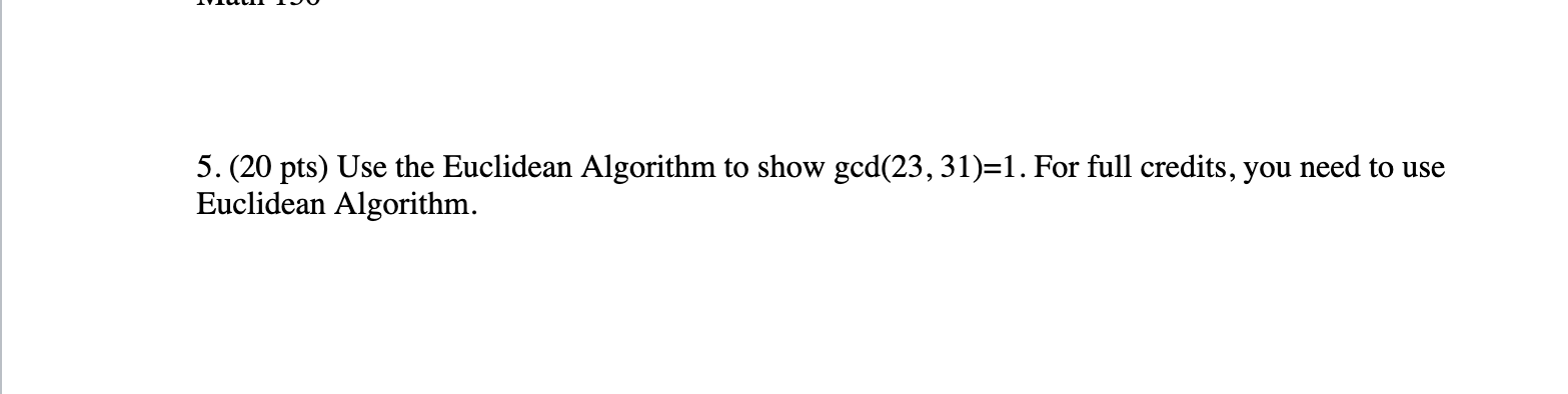 Solved 5. (20 pts) Use the Euclidean Algorithm to show | Chegg.com