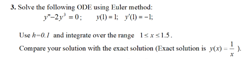 Solved 3. Solve the following ODE using Euler method: | Chegg.com