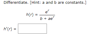 Solved Differentiate. (Hint: a and b are constants.] h() = | Chegg.com
