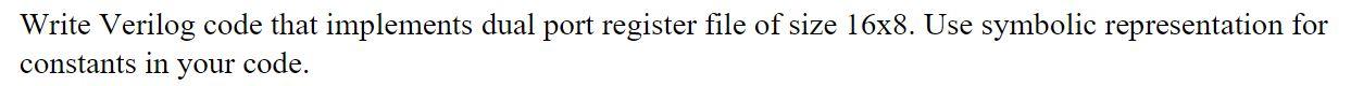 Solved Write Verilog code that implements dual port register | Chegg.com