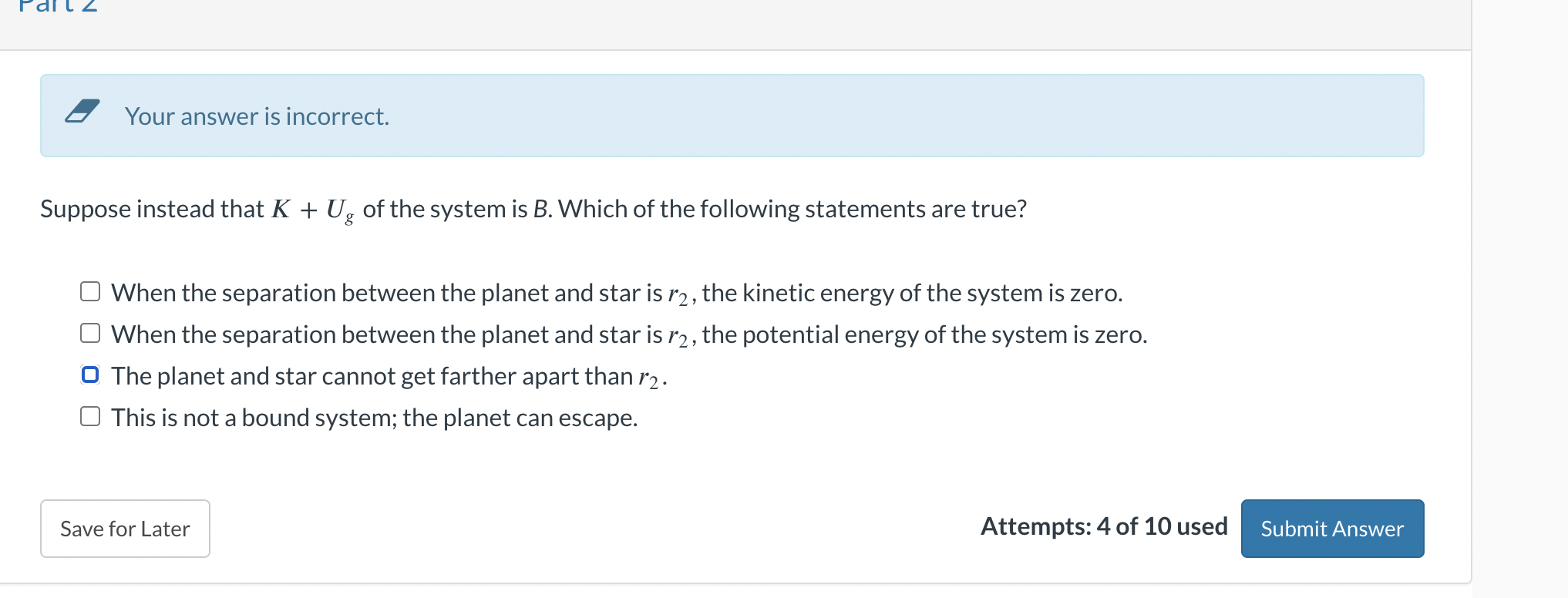 Solved Your answer is incorrect.Suppose instead that \( | Chegg.com