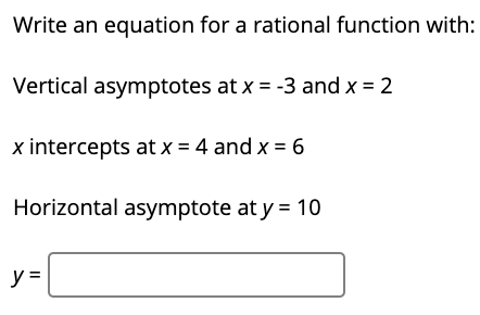 Solved Write an equation for a rational function with: | Chegg.com