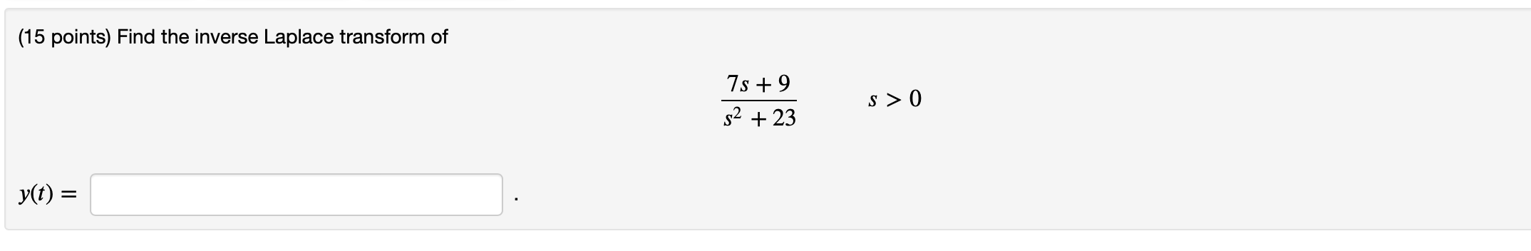 Solved (15 points) Find the inverse Laplace transform of | Chegg.com Solved (15 points) Find the inverse Laplace transform of | Chegg.com