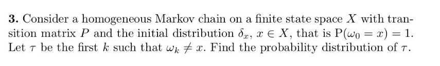 Solved 3. Consider a homogeneous Markov chain on a finite | Chegg.com