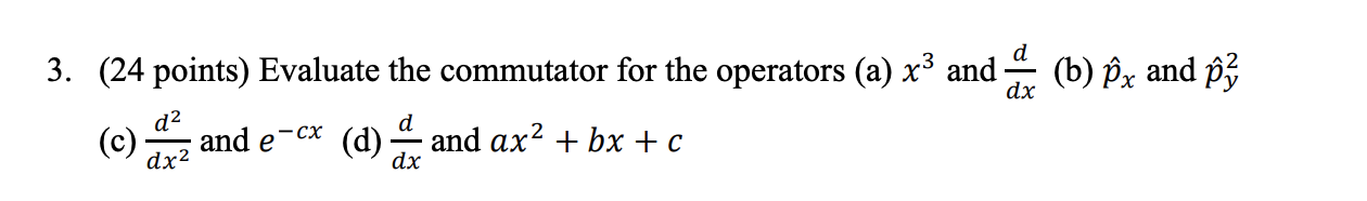 Solved 3 24 Points Evaluate The Commutator For The 