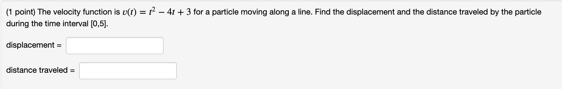 Solved (1 point) The velocity function is v(t)=t2−4t+3 for a | Chegg.com