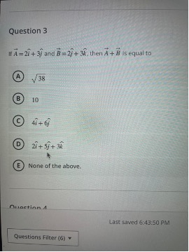 Solved If A=2i^+3j^ and B=2j^+3k^, then A+B is equal to 38 | Chegg.com