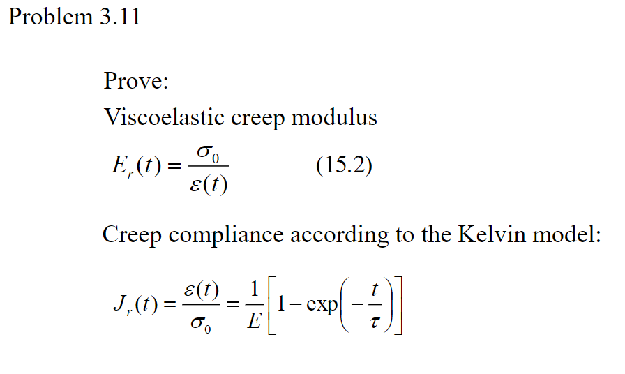 Solved Prove: Viscoelastic creep modulus Er(t)=ε(t)σ0 Creep | Chegg.com