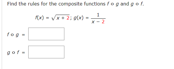 Solved Find the rules for the composite functions f∘g and | Chegg.com