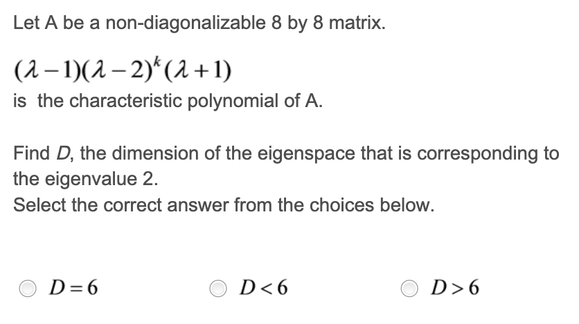 Solved Let A be a non-diagonalizable 8 by 8 matrix. (2-1)(2 | Chegg.com