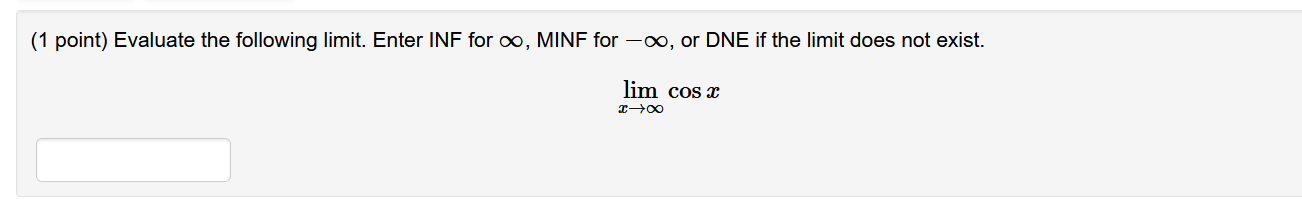 Solved (1 point) Evaluate the following limit. Enter INF for | Chegg.com