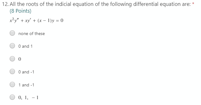 Solved 12. All the roots of the indicial equation of the | Chegg.com
