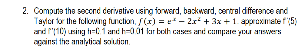 Solved Compute the second derivative using forward, | Chegg.com