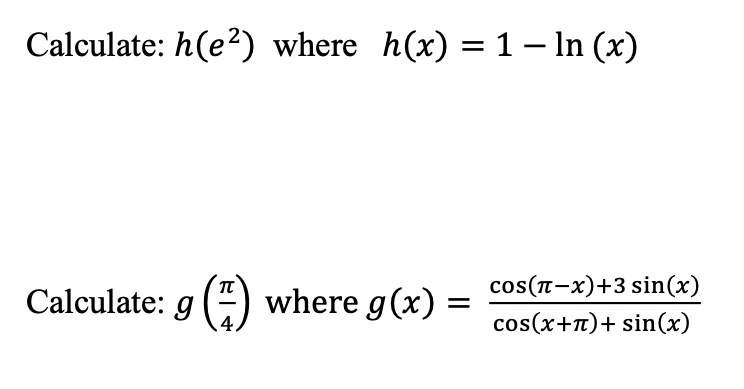 Solved Calculate: h(e2) where h(x)=1−ln(x) Calculate: g(4π) | Chegg.com