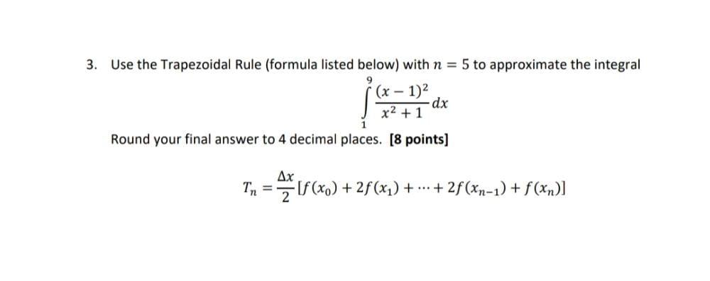 Solved Use the Trapezoidal Rule (formula listed below) with | Chegg.com