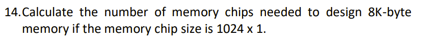 Solved Calculate the number of memory chips needed to design | Chegg.com