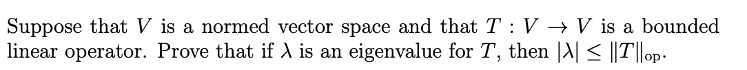 Solved Suppose that V is a normed vector space and that T :V | Chegg.com