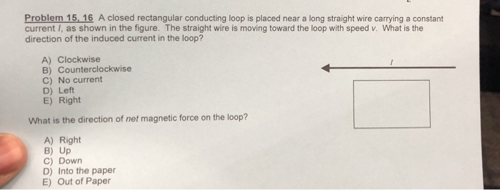 Solved Problem 15, 16 A closed rectangular conducting loop | Chegg.com