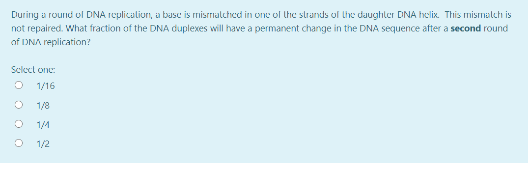 Solved During a round of DNA replication, a base is | Chegg.com