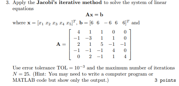Solved 3. Apply the Jacobi's iterative method to solve the | Chegg.com