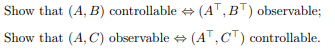 Solved Show that (A,B) controllable (AT, BT) observable; | Chegg.com