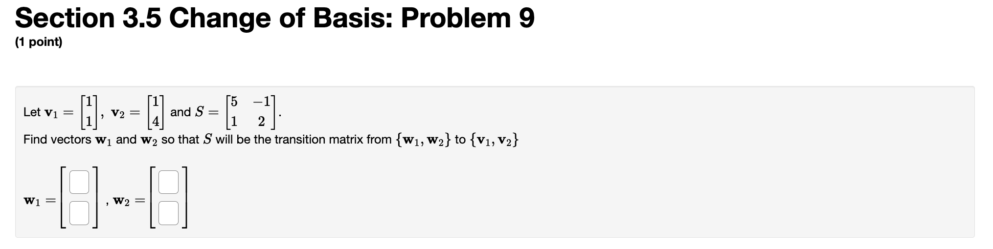 Solved Section 3.5 Change of Basis: Problem 9 (1 point) Let | Chegg.com