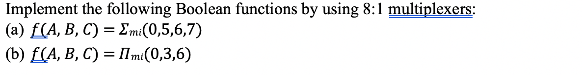 Solved Implement the following Boolean functions by using | Chegg.com