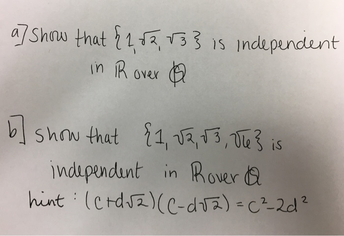 Solved A) Show that {1, sqrt 2, sqrt 3} is independent in | Chegg.com