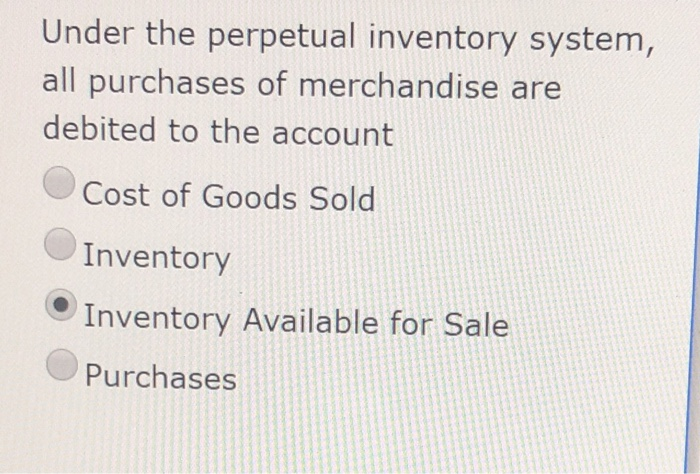 Solved Under the perpetual inventory system all purchases of | Chegg.com