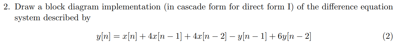 Solved 2. Draw a block diagram implementation (in cascade | Chegg.com