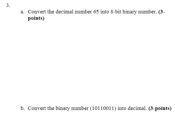 Solved 3. 3. a. Convert the decimal number 65 into 8-bit | Chegg.com