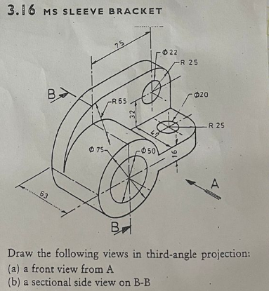 Solved 3.16 ﻿MS SLEEVE BRACKETDraw the following views in | Chegg.com