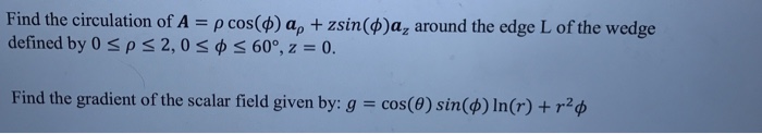 Solved Find the circulation of A = rho cos (phi) a_rho + z | Chegg.com