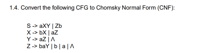 Solved 1.4. Convert the following CFG to Chomsky Normal Form | Chegg.com