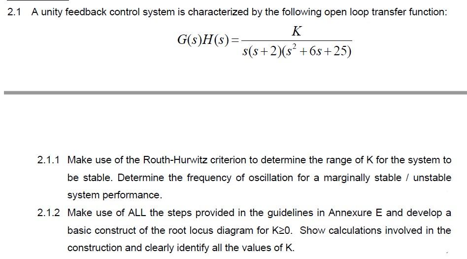 Solved 2.1 A unity feedback control system is characterized | Chegg.com