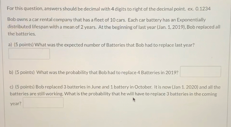 Solved For this question, answers should be decimal with 4 | Chegg.com