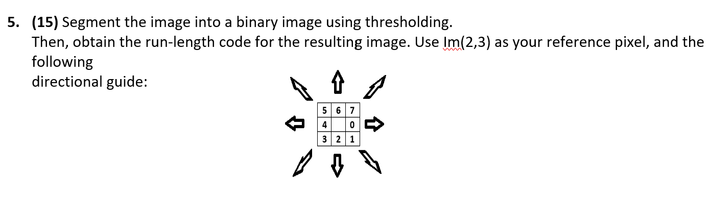 Solved 5. (15) Segment the image into a binary image using | Chegg.com