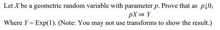 Solved Let X be a geometric random variable with parameter | Chegg.com