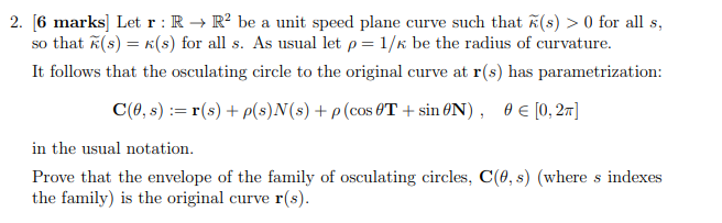Solved 2. [6 marks] Let r:R→R2 be a unit speed plane curve | Chegg.com