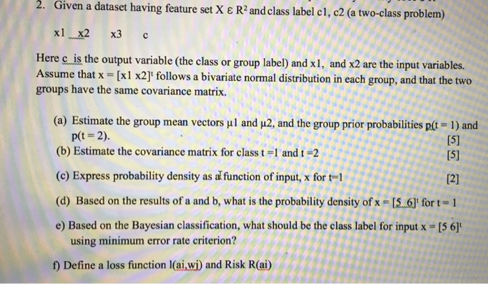 Solved Given a dataset having feature set X epsilon R^2 and | Chegg.com