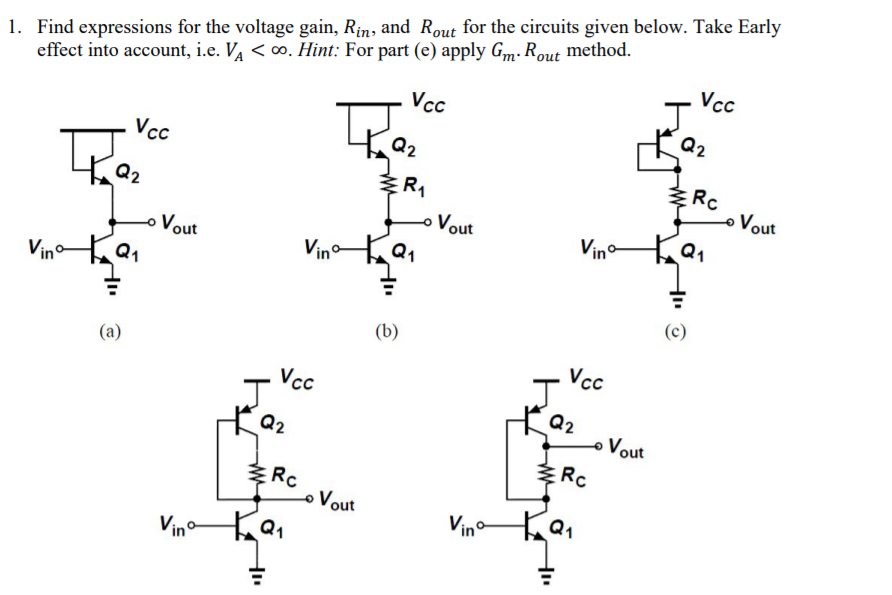 Solved 1. Find expressions for the voltage gain, Rin, and | Chegg.com