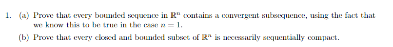 Solved 1. (a) Prove that every bounded sequence in R” | Chegg.com