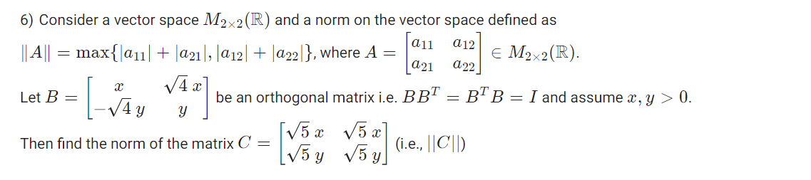 Solved 6) Consider a vector space M2×2(R) and a norm on the | Chegg.com