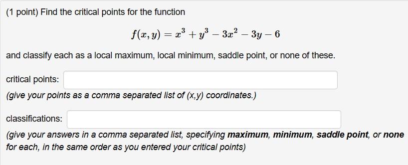 Solved ( 1 point) Find the critical points for the function | Chegg.com