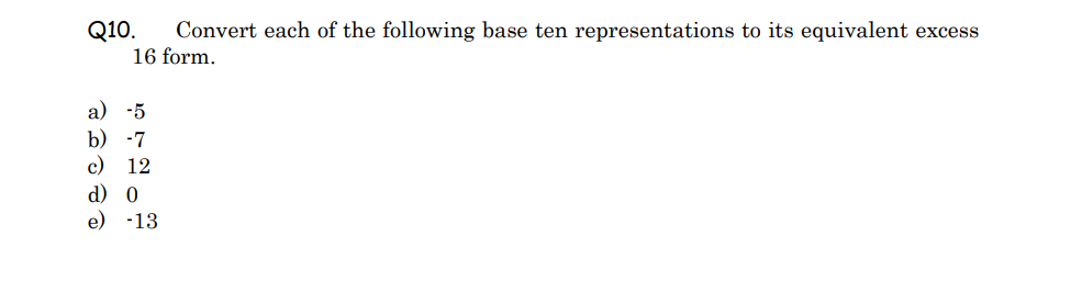 Solved Q10. Convert each of the following base ten | Chegg.com
