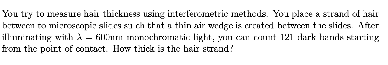Solved a You try to measure hair thickness using | Chegg.com